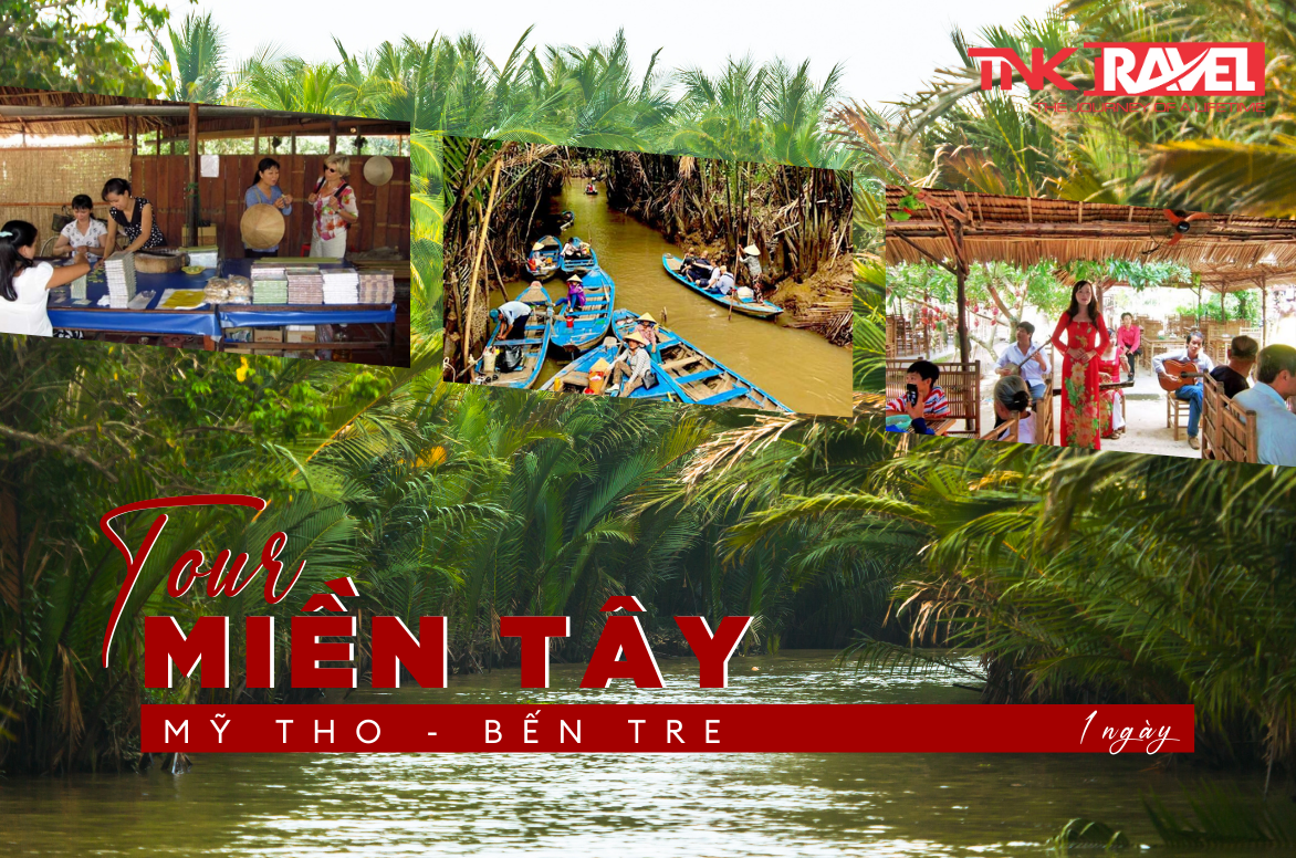 Tour Miền Tây 1 ngày: Mỹ Tho - Bến Tre | TNK Travel